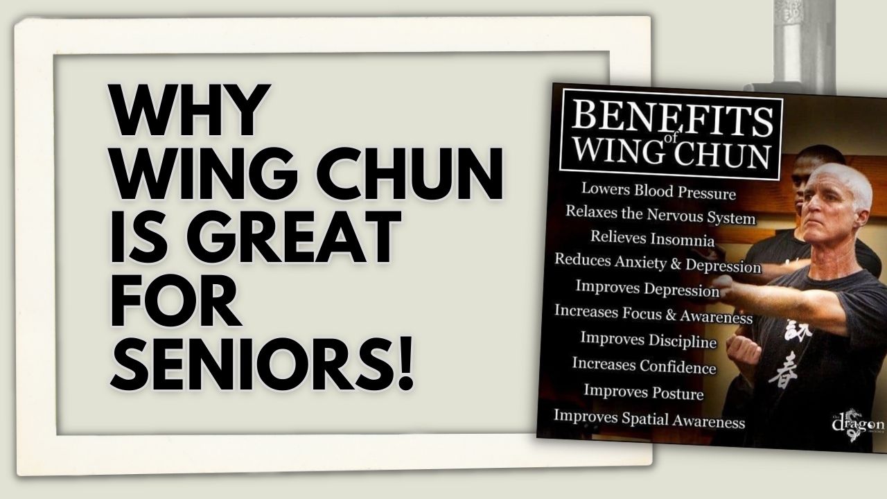 Why Wing Chun is a Great Martial Art for Seniors (And its Benefits)
