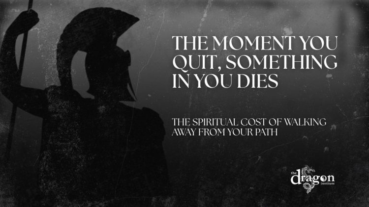 The Moment You Quit, Something in You Dies - The Dragon Institute